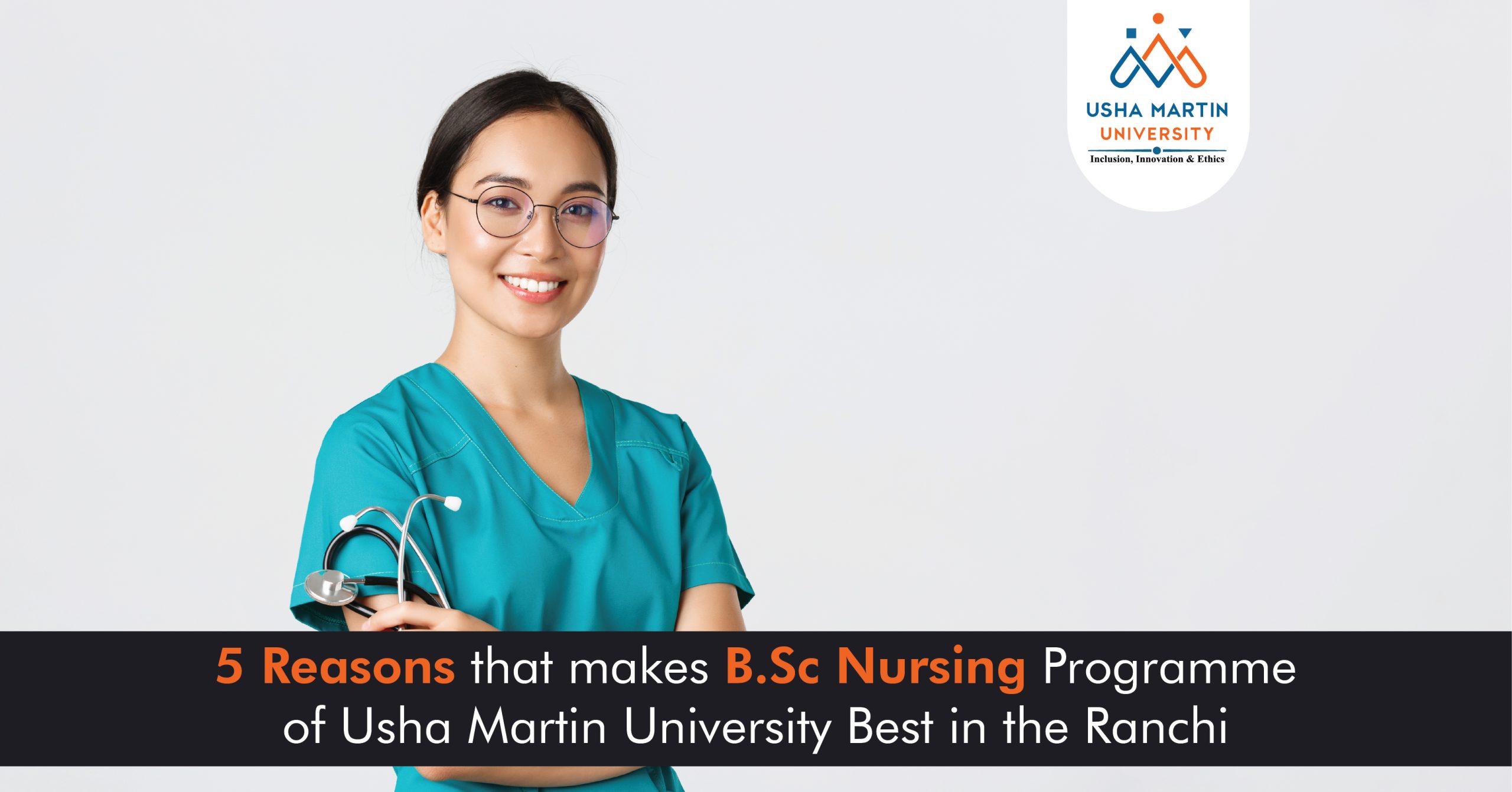 5 Reasons B.sc Nursing Programme of UMU best in the Ranchi