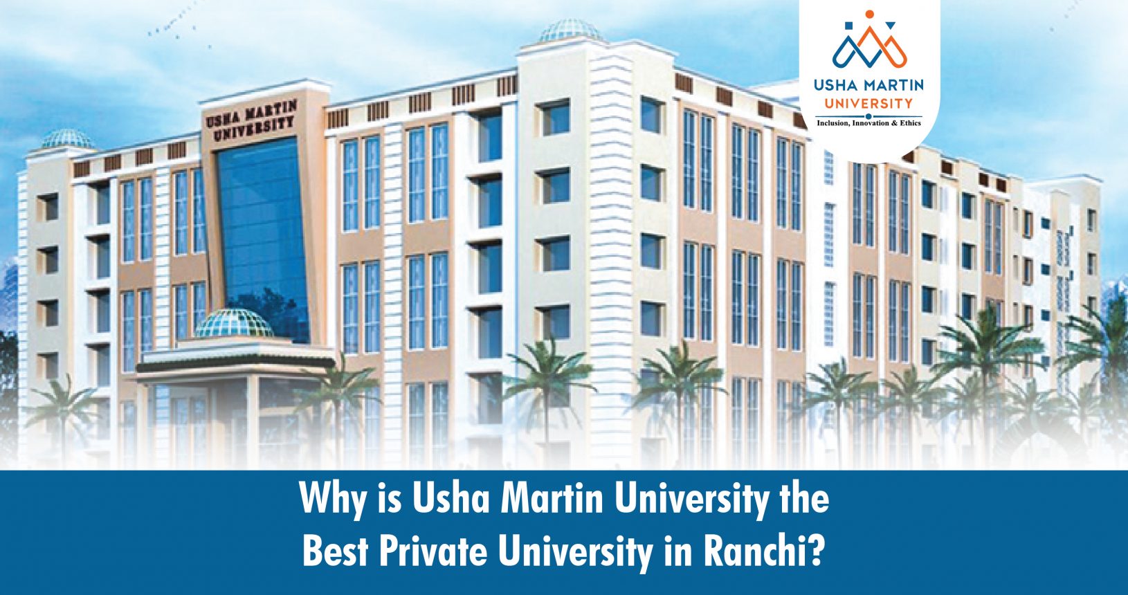 Why UMU is the Best Private University in Ranchi - Usha Martin